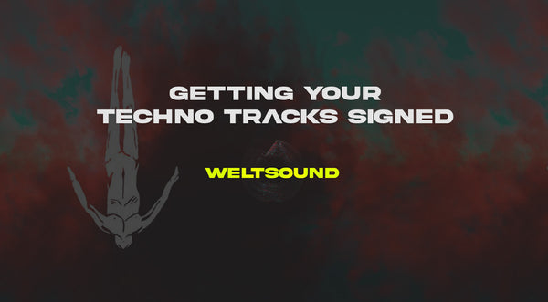 Getting Your Techno Tracks Signed – weltsound UG